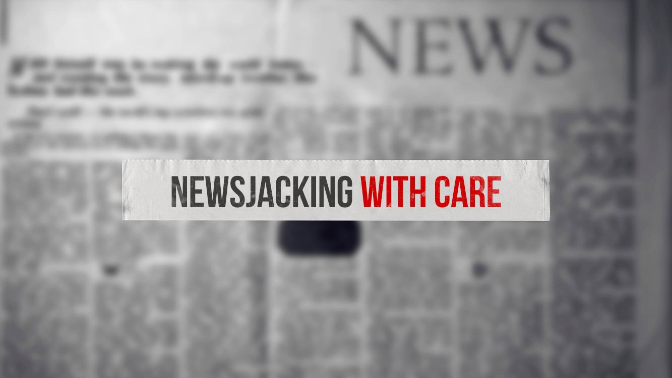 Newsjacking With Care
